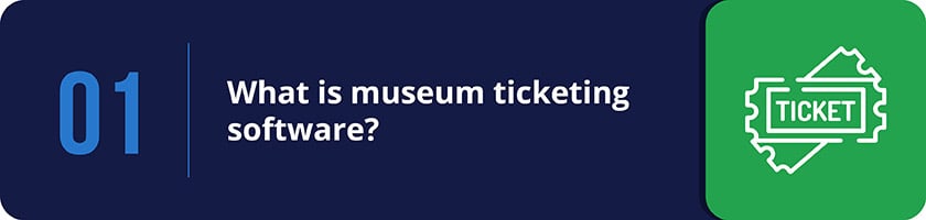 #1 Museum Ticketing Software | What Makes the Right Solution
